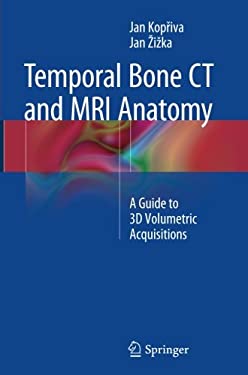 Temporal Bone CT and MRI Anatomy : A Guide to 3D Volumetric ...