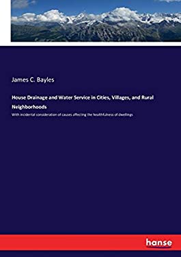 House Drainage and Water Service in Cities, Villages, and Rural ...