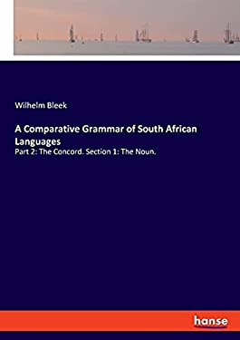 A Comparative Grammar of South African Languages: Part 2: The Concord ...