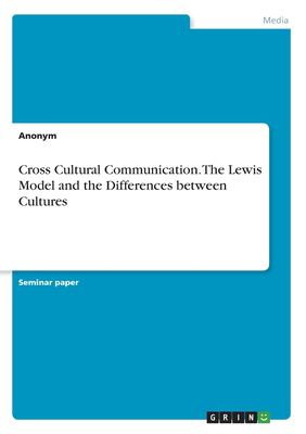 Cross Cultural Communication. The Lewis Model and the Differences ...