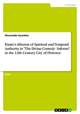 Dante's Allusion of Spiritual and Temporal Authority in The Divine ...