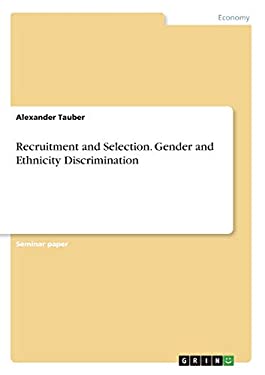 Recruitment and Selection. Gender and Ethnicity Discrimination book ...