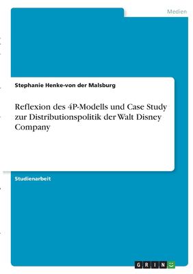 Reflexion des 4P-Modells und Case Study zur Distributionspolitik der ...