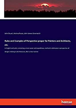 Rules and Examples of Perspective proper for Painters and Architects ...