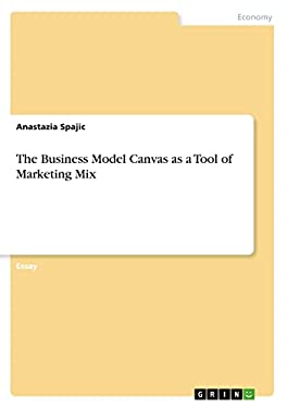 The Business Model Canvas as a Tool of Marketing Mix book: 9783346484468