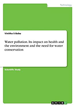 Water pollution. Its impact on health and the environment and the need ...