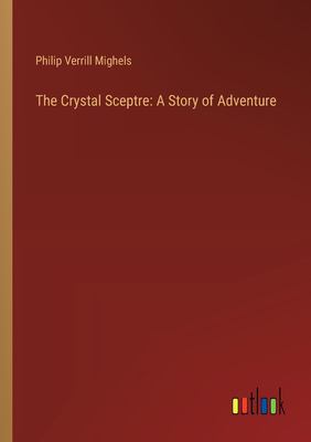 The Crystal Sceptre: A Story of Adventure book: 9783368907228