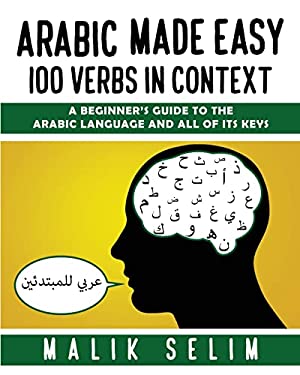 Arabic made easy: 100 Verbs in context: A beginner's guide to the ...
