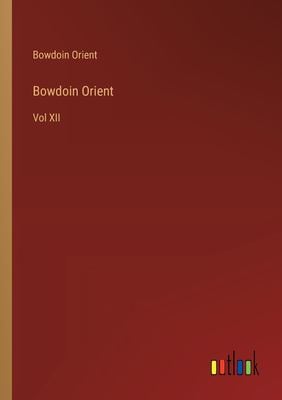 Bowdoin Orient: Vol XII book: 9783385304260