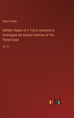 Bulletin: Report of A Trip to Australia to Investigate the Natural ...