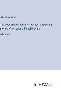 The Lock and Key Library; The most interesting stories of all nations ...