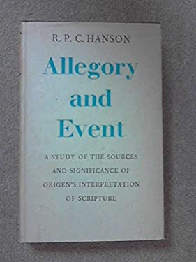 Allegory and event;: A study of the sources and significance of Origen ...