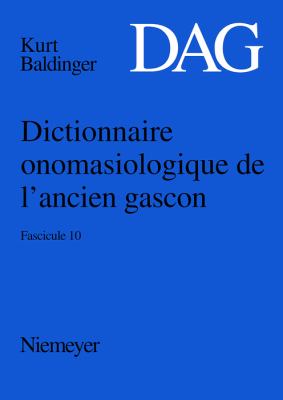 Dictionnaire Onomasiologique de l'ancien Gascon (DAG). Fascicule 10 ...
