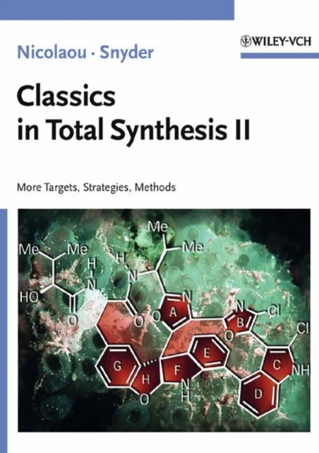 Classics in Total Synthesis II : More Targets, Strategies, Methods used ...