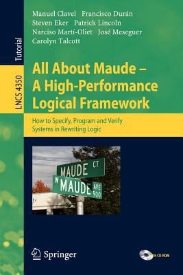 All about Maude - A High-Performance Logical Framework : How to Specify, Program, and Verify ...