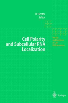 Cell Polarity and Subcellular RNA Localization book by Dietmar Richter ...