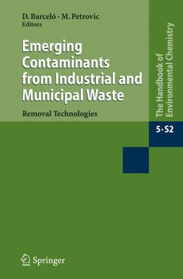 Emerging Contaminants from Industrial and Municipal Waste : Removal Technologies book by Mira ...