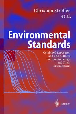 Environmental Standards : Combined Exposures and Their Effects on Human ...