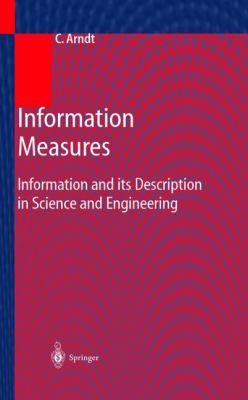 Information Measures : Information and Its Description in Science and ...