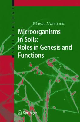 Microorganisms in Soils : Roles in Genesis and Functions book by Francois Buscot, Ajit Varma ...