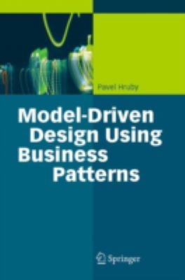 Model-Driven Design Using Business Patterns used book by Pavel Hruby: 9783540301547