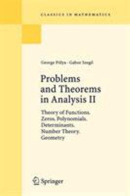 Problems and Theorems in Analysis. Volume II : Theory of Functions. Zeros. Polynomials ...