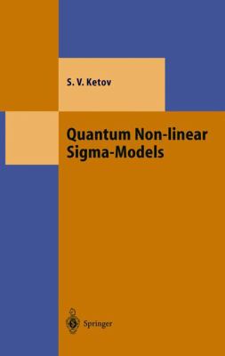 Quantum Non-Linear Sigma-Models : From Quantum Field Theory to ...