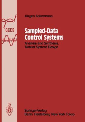 Sampled-Data Control Systems : Analysis and Synthesis, Robust System Design used book by J ...