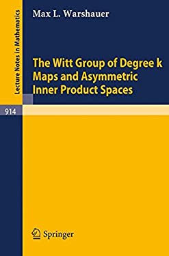 The Witt Group of Degree K Maps and Asymmetric Inner Product Spaces ...