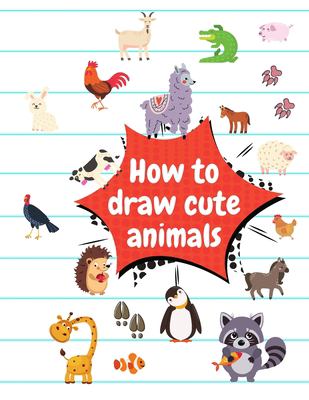 How to draw cute animals: Animal coloring book for kids, Simple Step-by ...