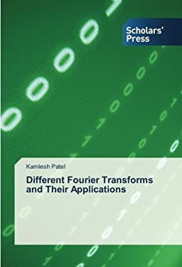Different Fourier Transforms and Their Applications book by Patel Kamlesh: 9783639668964