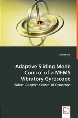 Adaptive Sliding Mode Control of a Mems Vibratory Gyroscope - Robust ...