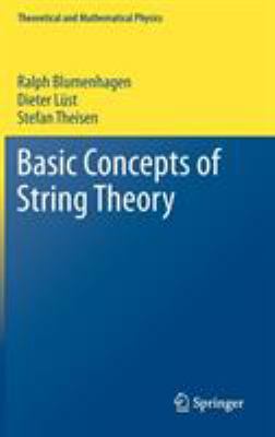 Basic Concepts of String Theory book by Ralph Blumenhagen, Dieter Lüst, Stefan Theisen ...