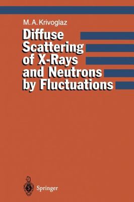 Diffuse Scattering of X-Rays and Neutrons by Fluctuations book by ...