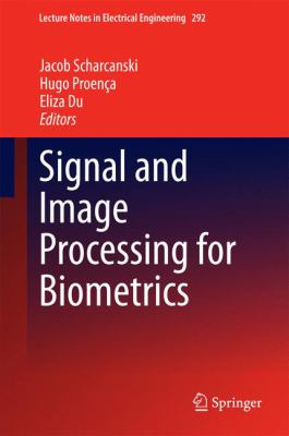 Signal and Image Processing for Biometrics book by Jacob Scharcanski ...