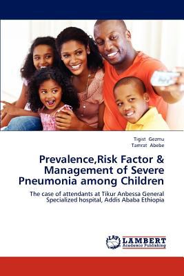 Prevalence, Risk Factor & Management of Severe Pneumonia Among Children ...