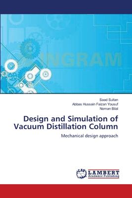 Design and Simulation of Vacuum Distillation Column book: 9783659127533