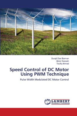 Speed Control of DC Motor Using Pwm Technique book by Abrar Hussain: 9783659151354