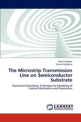 The Microstrip Transmission Line on Semiconductor Substrate book by ...