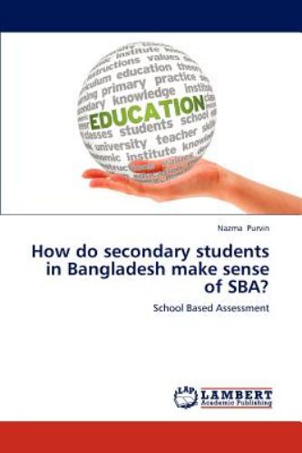 How Do Secondary Students in Bangladesh Make Sense of Sba? book by ...