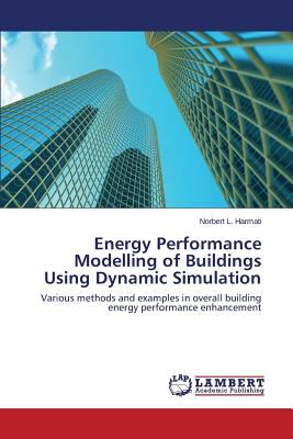 Energy Performance Modelling of Buildings Using Dynamic Simulation book by L Harmati Norbert ...