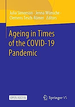 Ageing in Times of the COVID-19 Pandemic book by Julia Simonson, Jenna ...