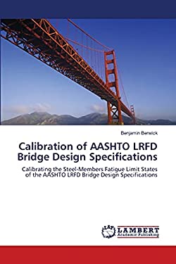 Calibration of AASHTO LRFD Bridge Design Specifications: Calibrating ...
