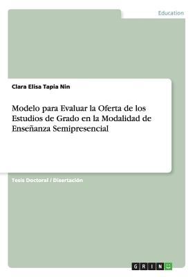 Modelo para Evaluar la Oferta de Los Estudios de Grado en la Modalidad ...