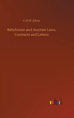 Babylonian and Assyrian Laws, Contracts and Letters book by C. h. w ...