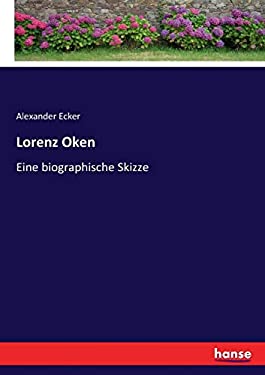 Lorenz Oken: Eine biographische Skizze (German Edition) book by ...