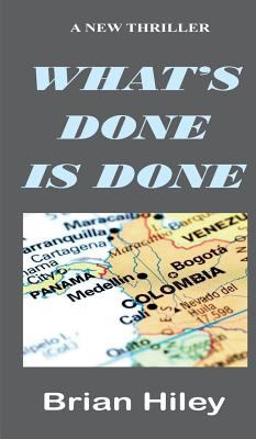 What's Done Is Done book by Brian Hiley: 9783748202264
