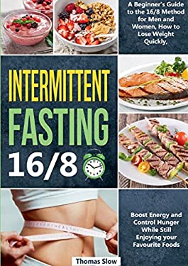 Intermittent Fasting 16/8: A Beginner's Guide to the 16/8 Method for ...