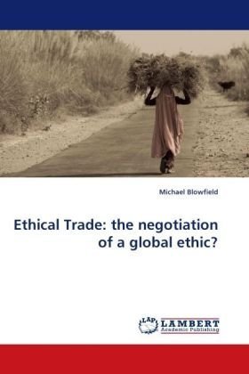Ethical Trade : The negotiation of a global Ethic? book by Michael ...