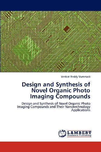 Design and Synthesis of Novel Organic Photo Imaging Compounds book by ...
